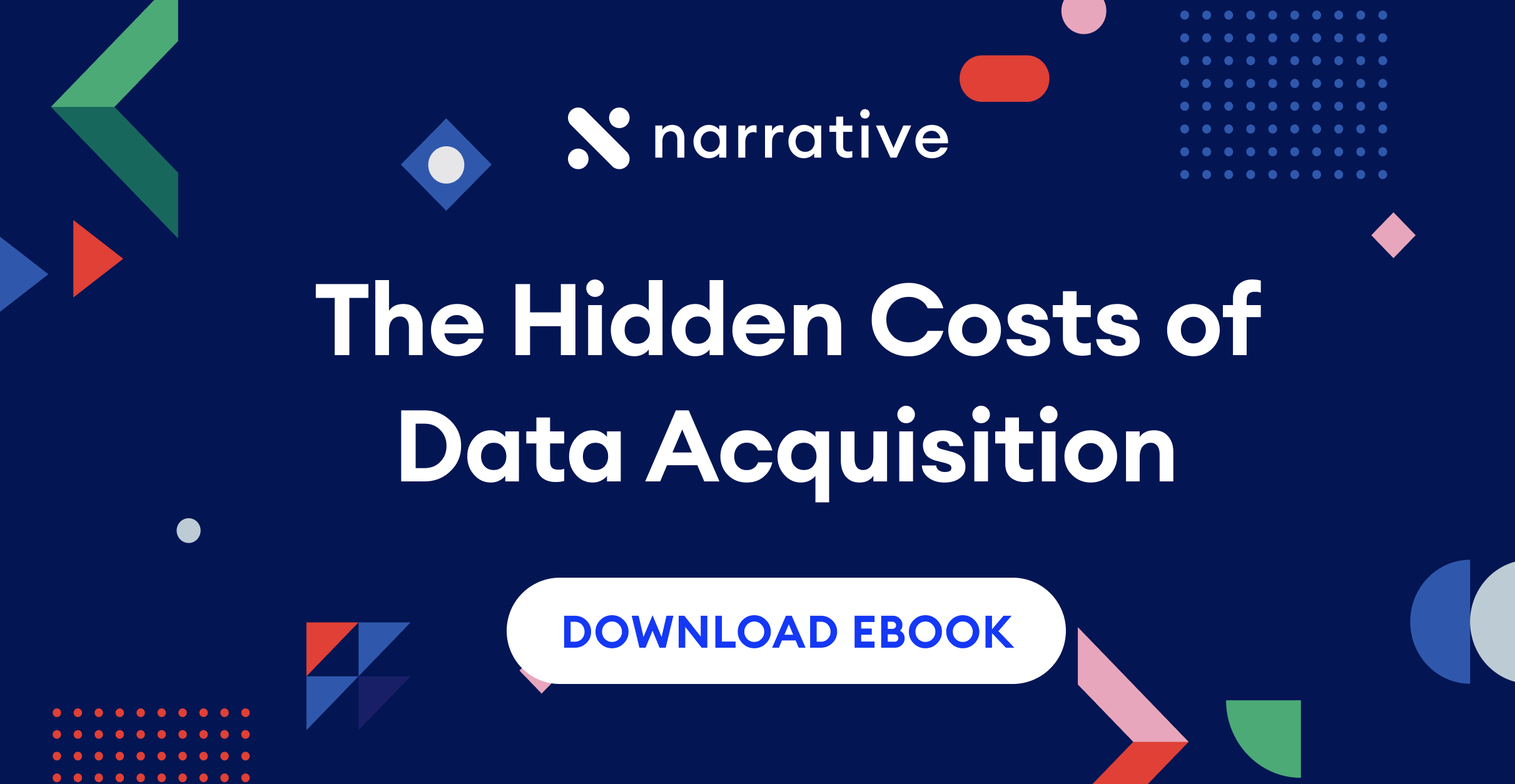 The Hidden Costs of Data Acquisition The Hidden Costs of Data Acquisition